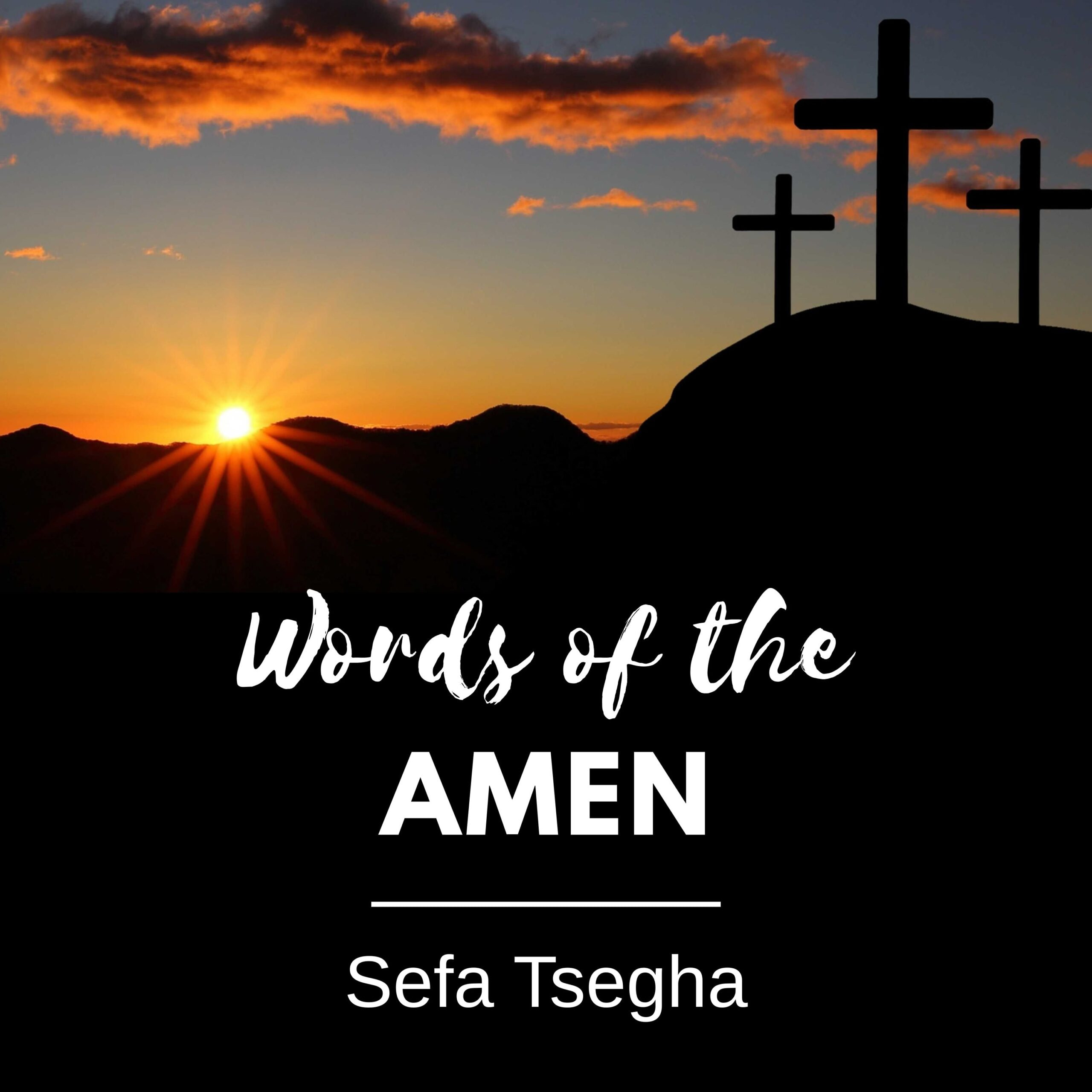 Words Of The AMEN: A Songwriter’s Heart Unveiled ~ Sefa